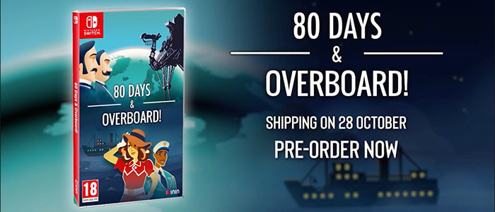 80 Days et Overboard! reviennent dans une compilation physique sur ...